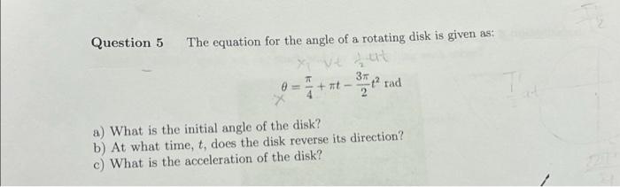 Solved Question 5 The equation for the angle of a rotating | Chegg.com
