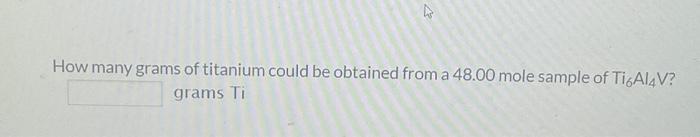 Solved How many grams of titanium could be obtained from a | Chegg.com