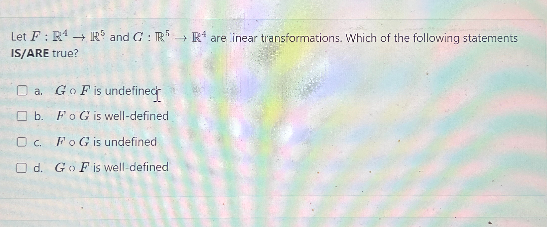 Solved Let F:R4→R5 ﻿and G:R5→R4 ﻿are linear transformations. | Chegg.com