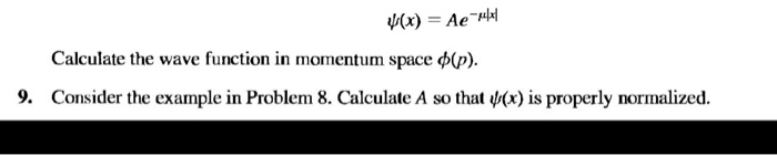 Solved V(x) = Ae-lel Calculate the wave function in momentum | Chegg.com