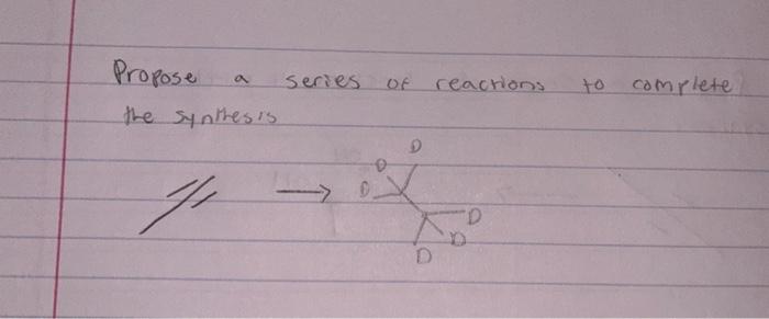 Solved Propose a series of reactions to complete the | Chegg.com