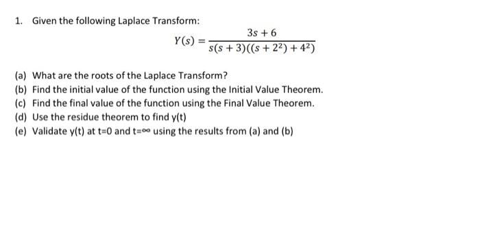 Solved 1. Given the following Laplace Transform: | Chegg.com