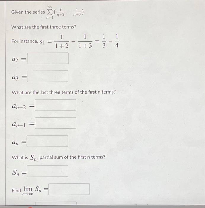 Solved Given the series ∑n=1∞(n+21−n+31) What are the first | Chegg.com | Chegg.com