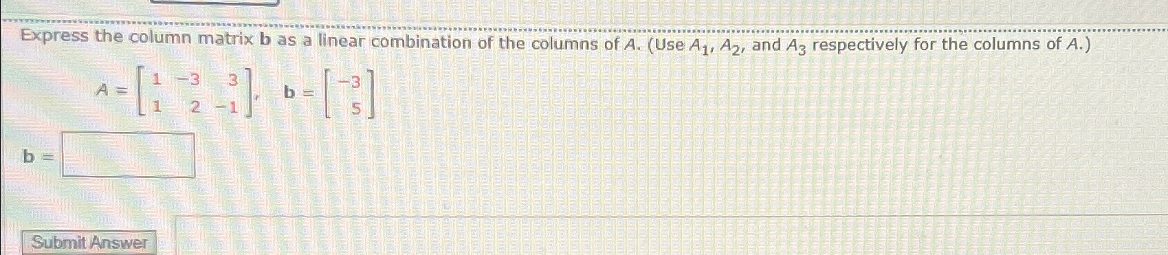 Solved Express the column matrix b ﻿as a linear combination | Chegg.com