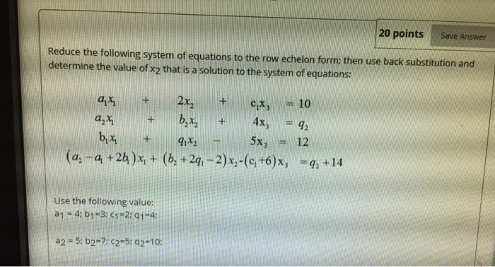 Solved 20 points Save Answer Reduce the following system of | Chegg.com