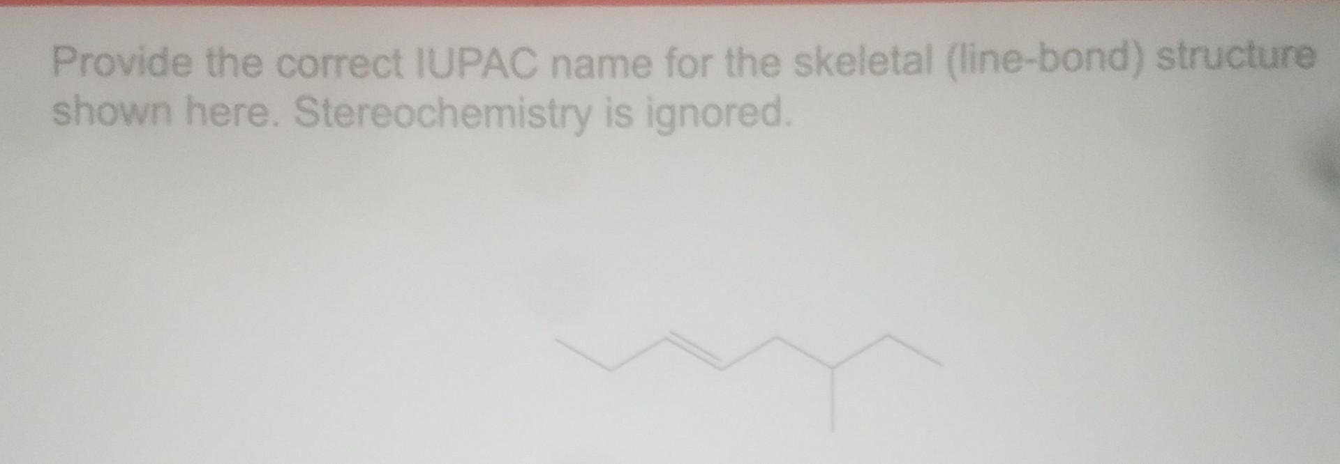 Solved Provide the correct IUPAC name for the skeletal | Chegg.com