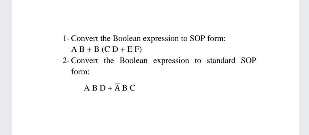 Solved 1- Convert the Boolean expression to SOP form: A B + | Chegg.com