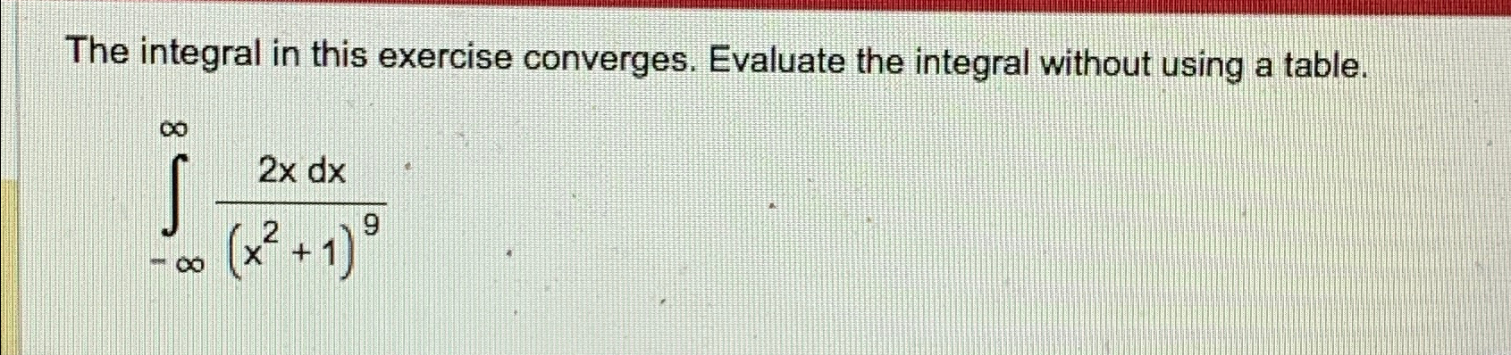 Solved The integral in this exercise converges. Evaluate the | Chegg.com