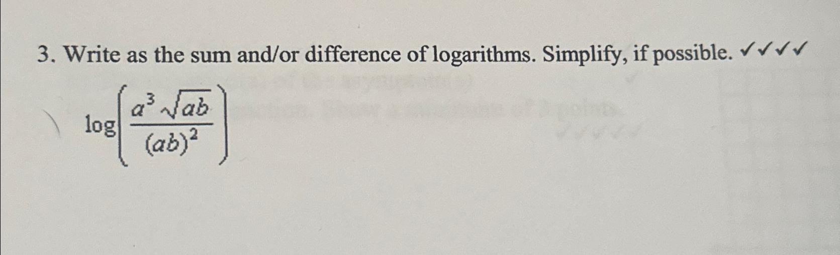 Solved Write as the sum and/or difference of logarithms. | Chegg.com