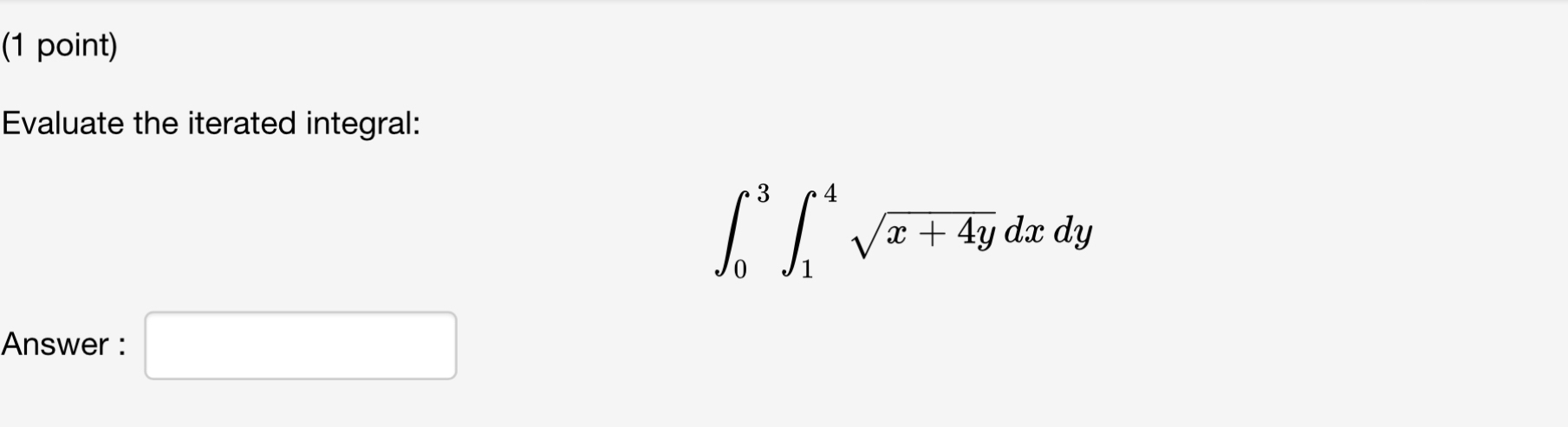 Solved (1 ﻿point)Evaluate the iterated | Chegg.com