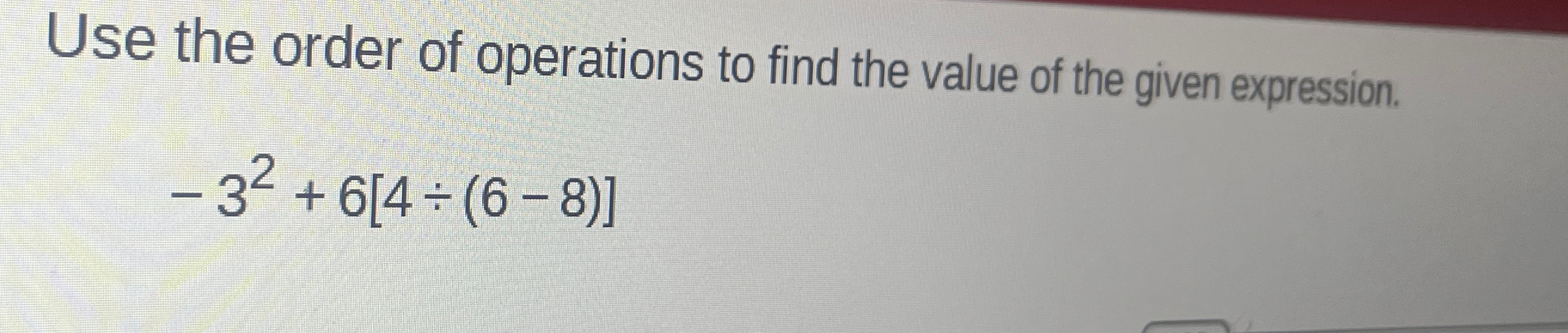 Solved Use the order of operations to find the value of the | Chegg.com