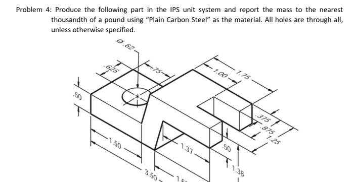 Solved Problem 4: Produce the following part in the IPS unit | Chegg.com