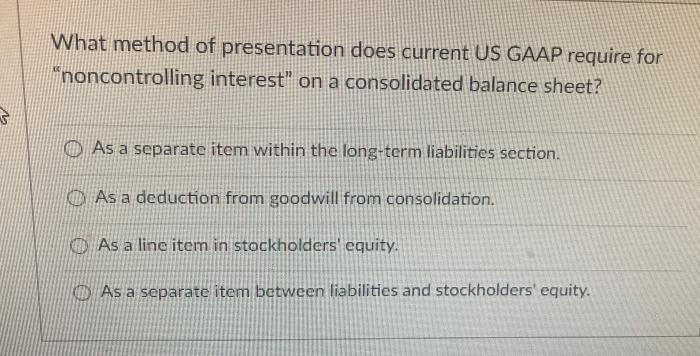 Solved What method of presentation does current US GAAP | Chegg.com