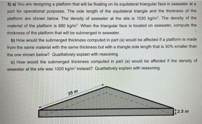 Solved 5) a) You are designing a platform that will be | Chegg.com