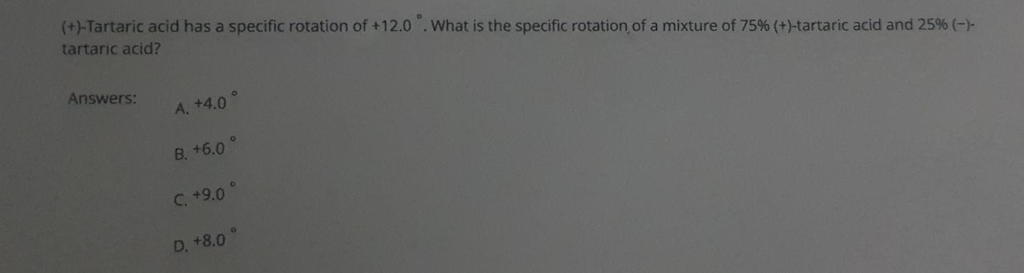 Solved (+)-Tartaric acid has a specific rotation of +12.0. | Chegg.com