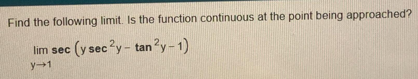Solved Find the following limit. ﻿Is the function continuous | Chegg.com