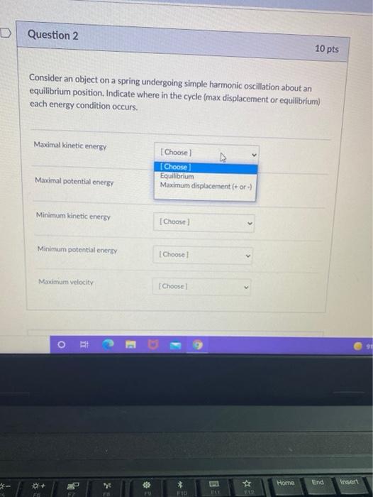 Solved D Question 2 10 pts Consider an object on a spring | Chegg.com