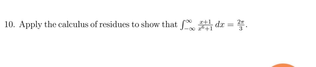 Solved 10. Apply the calculus of residues to show that | Chegg.com