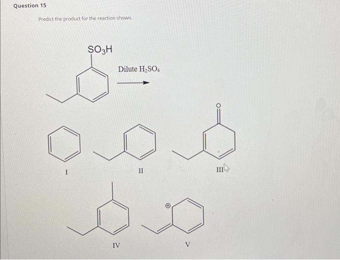 Solved Question 15 Predict the product for the reaction | Chegg.com