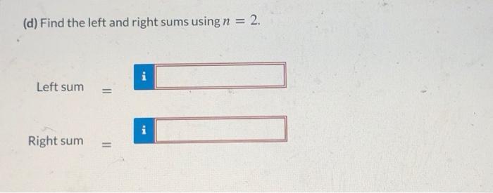 Solved Use the expressions for left and right sums and the | Chegg.com