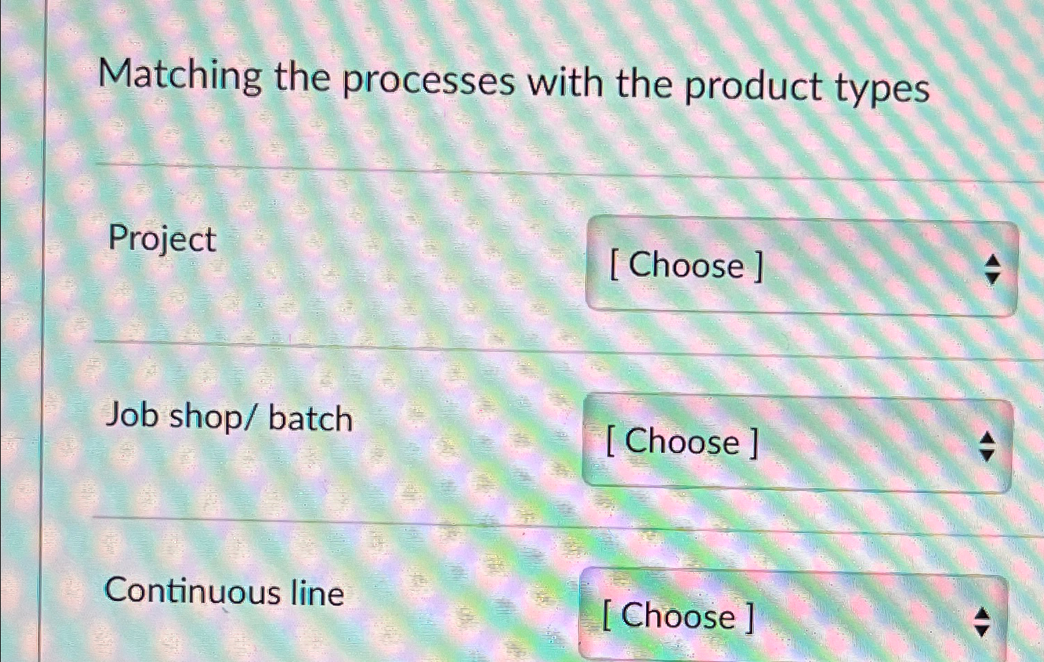 Solved Matching the processes with the product | Chegg.com
