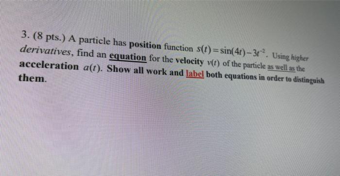 Solved 3. (8 pts.) A particle has position function | Chegg.com