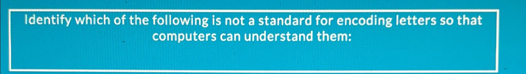 Solved Identify which of the following is not a standard for | Chegg.com