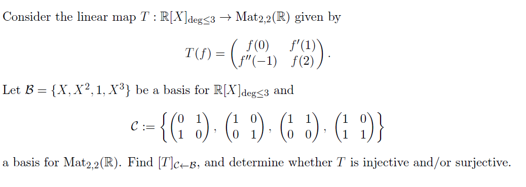 Consider the linear map T:R[x]deg≤3→Mat2,2(R) ﻿given | Chegg.com