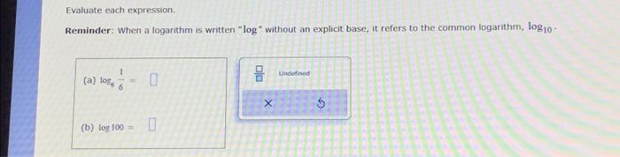 Solved Evaluate each expression. Reminder: When a logarithm | Chegg.com