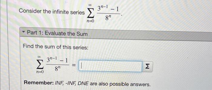 Solved Consider the infinite series ∑n=0∞8n3n−1−1. - Part 1: | Chegg.com