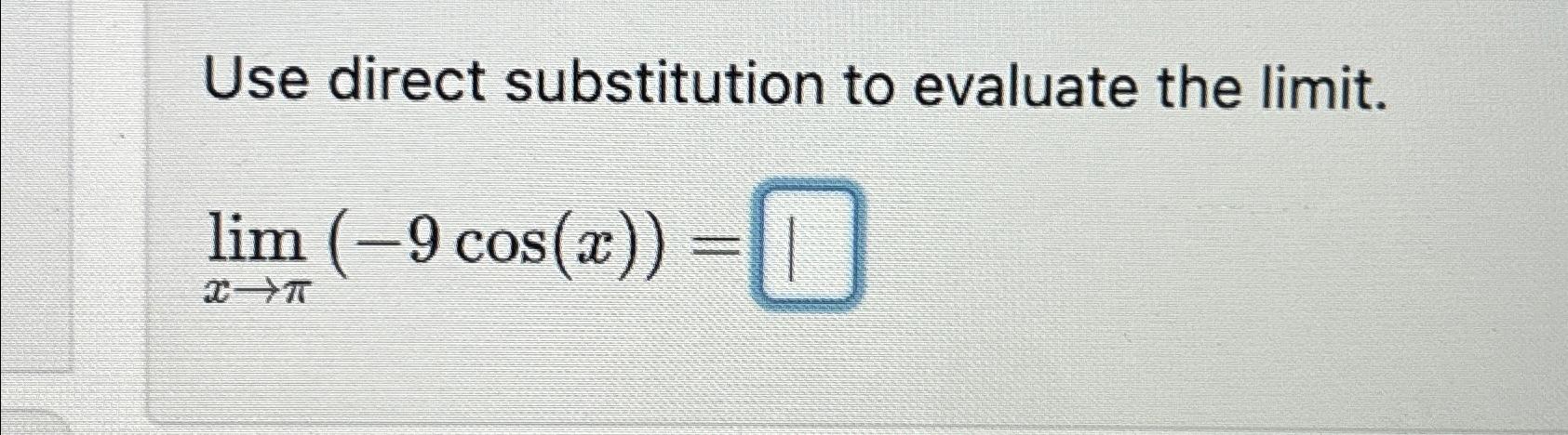Solved Use direct substitution to evaluate the | Chegg.com