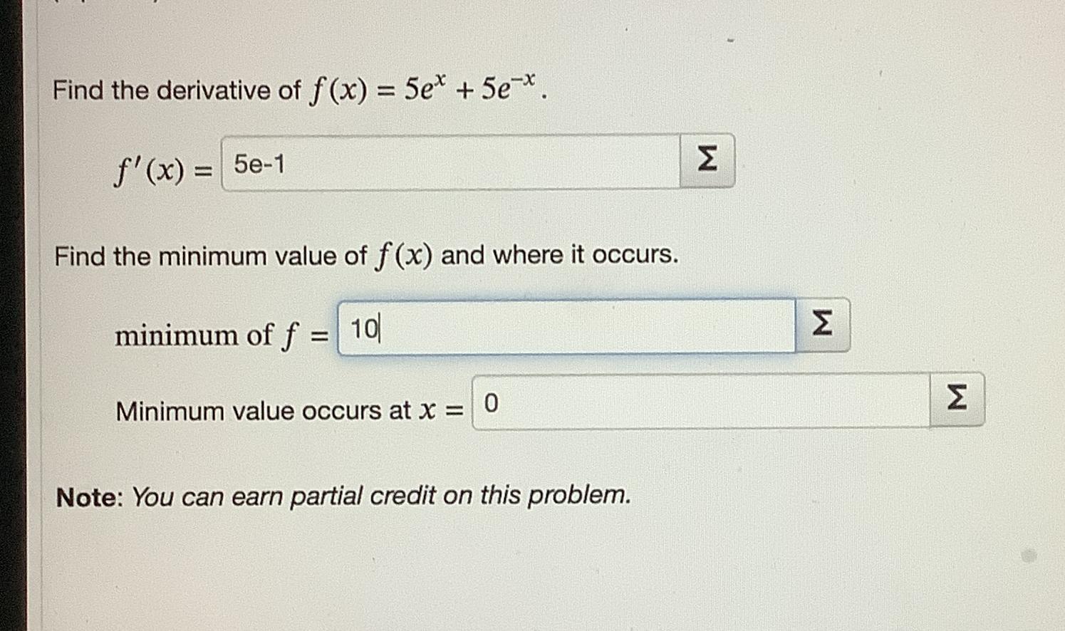 Solved Find the derivative of f(x)=5ex+5e-xf'(x)=Find the | Chegg.com