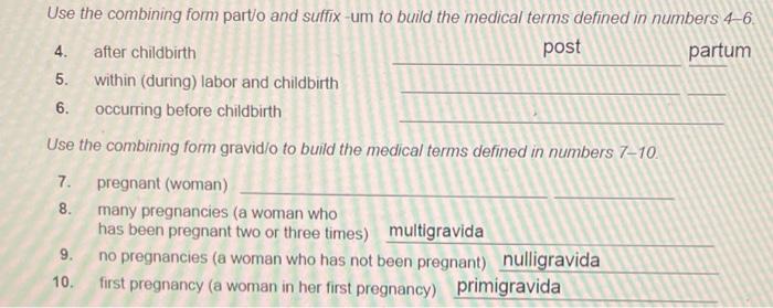 Solved Use the combining form partio and suffix -um to build | Chegg.com