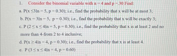 Solved 1. Consider the binomial variable with n=4 and p=.30 | Chegg.com