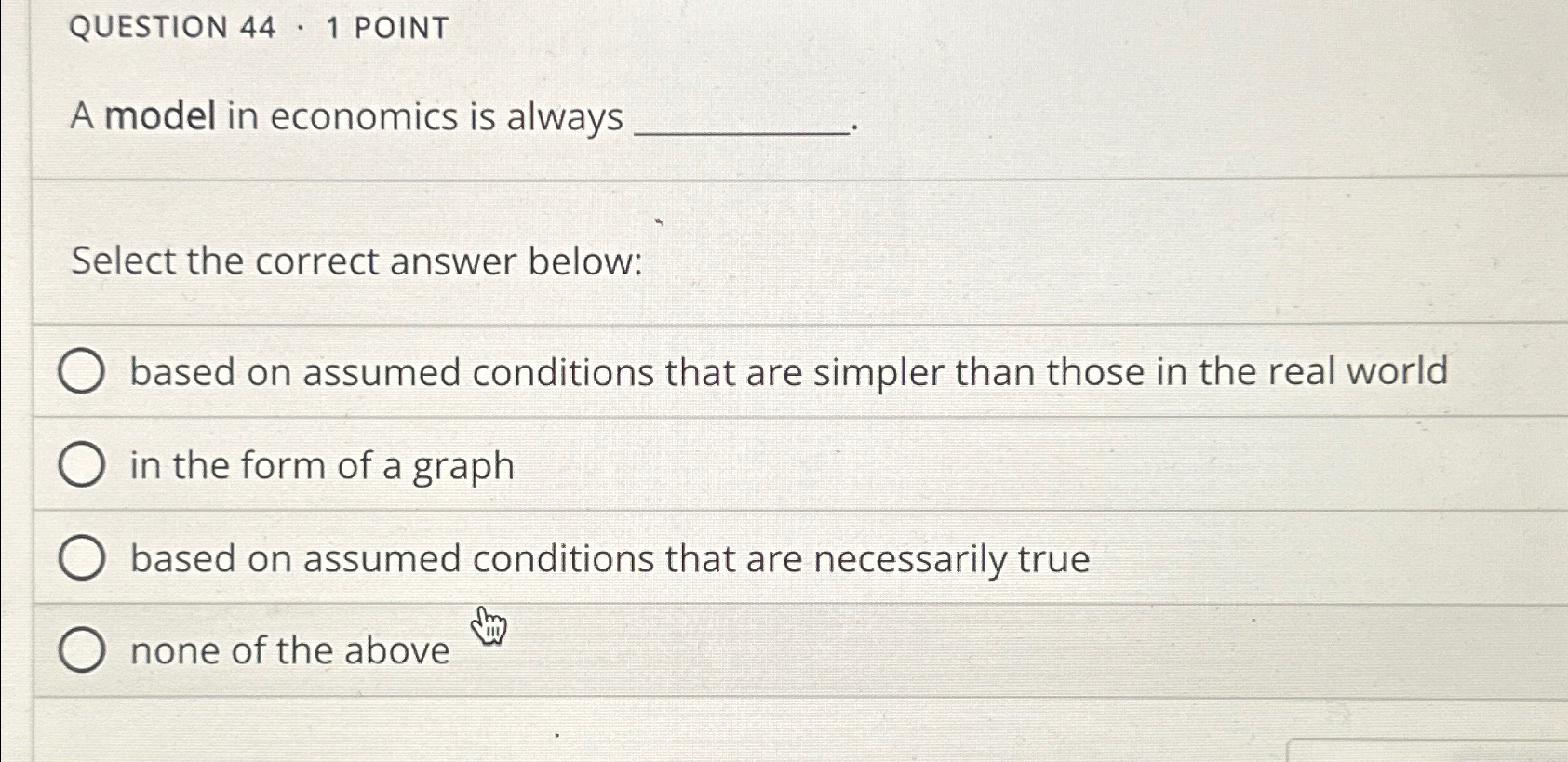 Solved QUESTION 44 - 1 ﻿POINTA model in economics is | Chegg.com