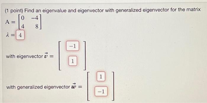 Solved (1 point) Find an eigenvalue and eigenvector with | Chegg.com
