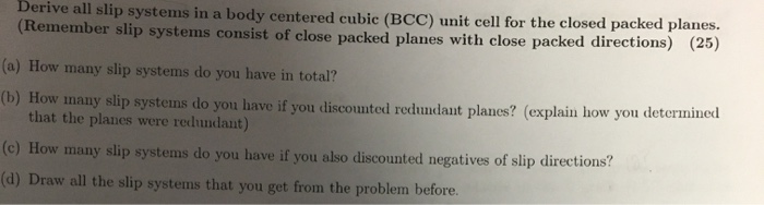 Solved Derive all slip systems in a body centered cubic | Chegg.com