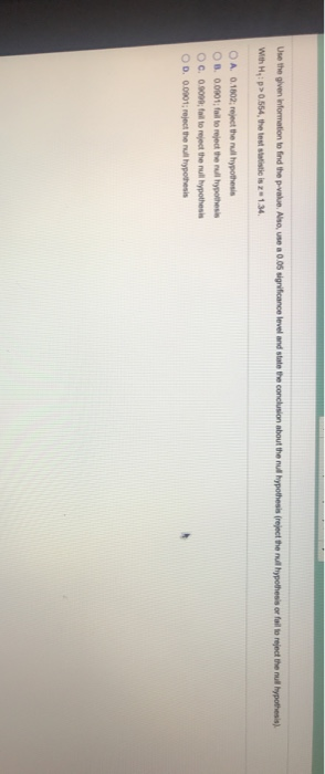Solved Use the given information to find the p-value. Also, | Chegg.com