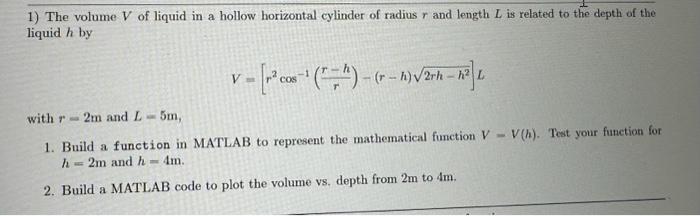 Solved 1) The volume V of liquid in a hollow horizontal | Chegg.com