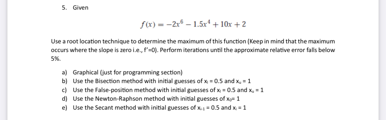 Solved Givenf(x)=-2x6-1.5x4+10x+2Use a root location | Chegg.com