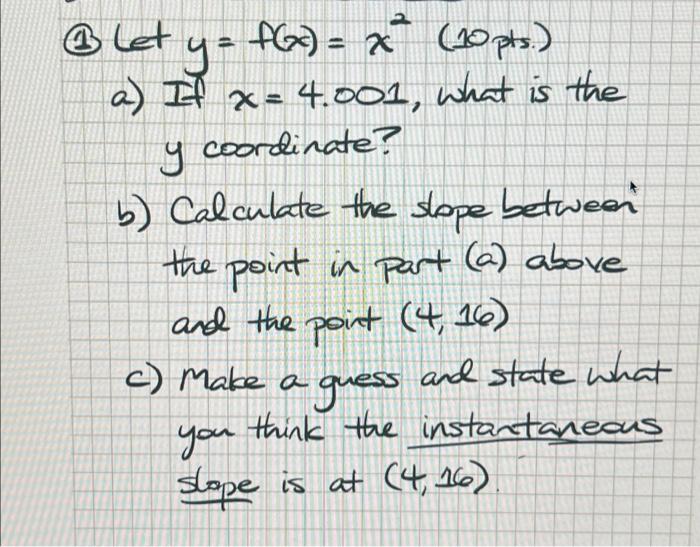 Solved Let y = f(x) = x²a) If x= 4.001, what is the y | Chegg.com