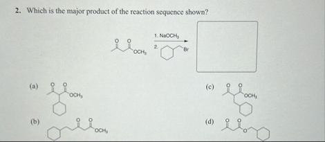 Solved Which is the major product of the reaction sequence | Chegg.com