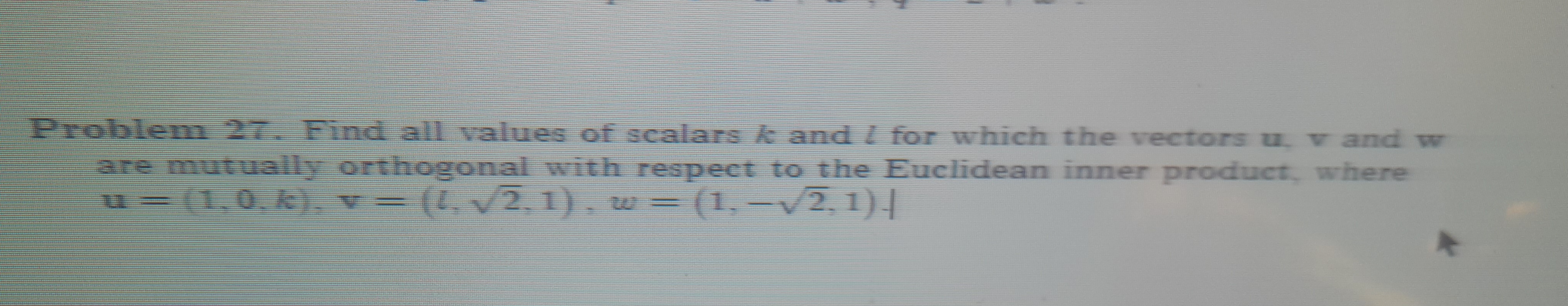 Solved Problem 27. ﻿Find all values of scalars k ﻿and l ﻿for | Chegg.com
