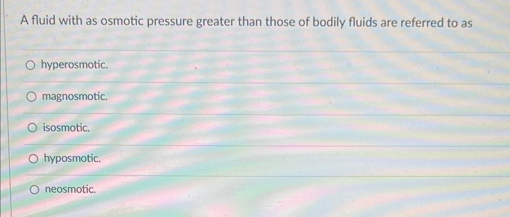 Solved A fluid with as osmotic pressure greater than those | Chegg.com