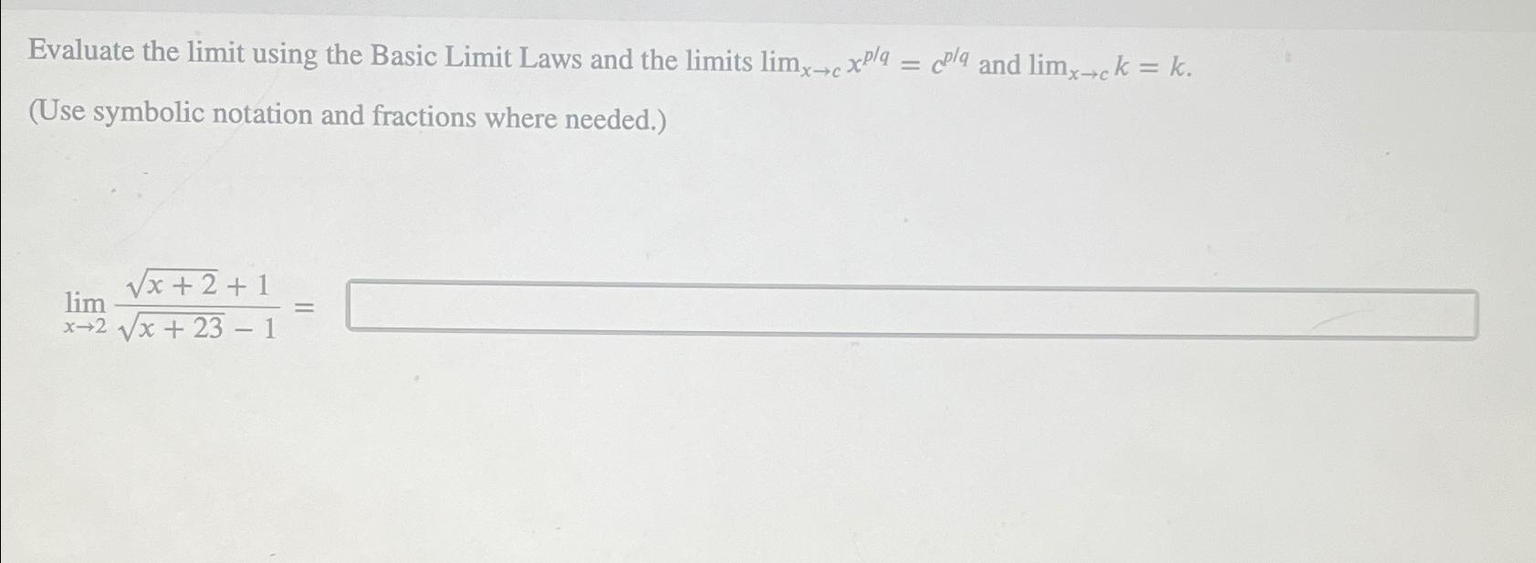 Solved Evaluate The Limit Using The Basic Limit Laws And The