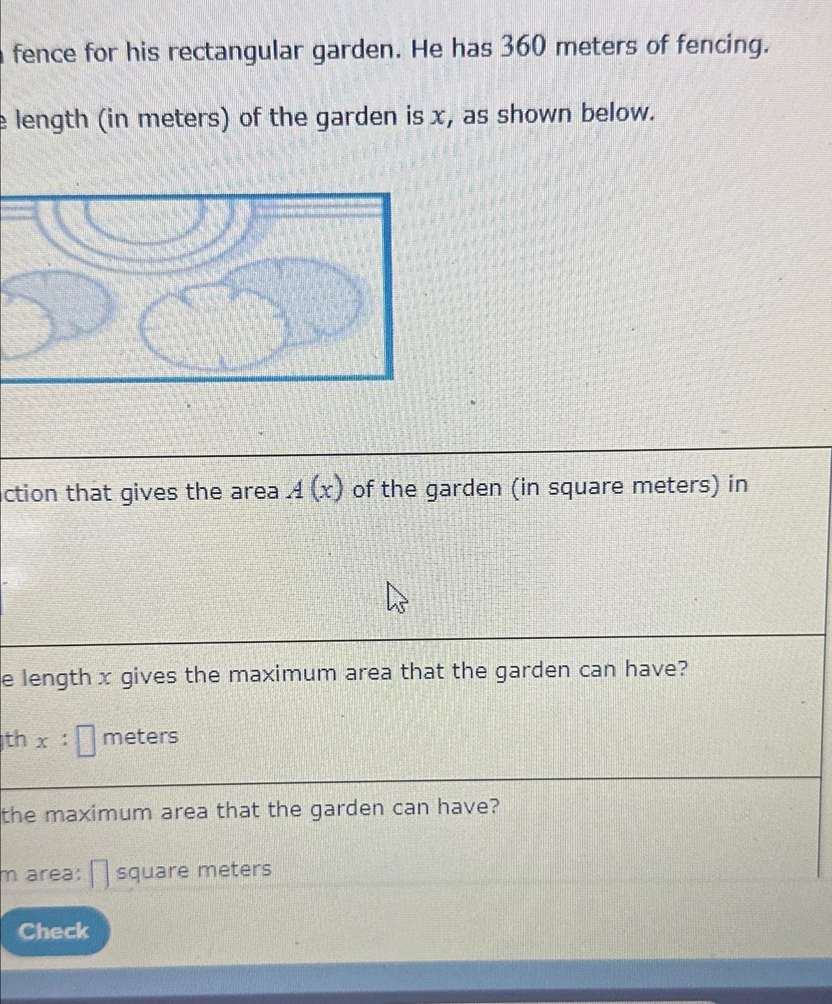 Solved fence for his rectangular garden. He has 360 ﻿meters | Chegg.com