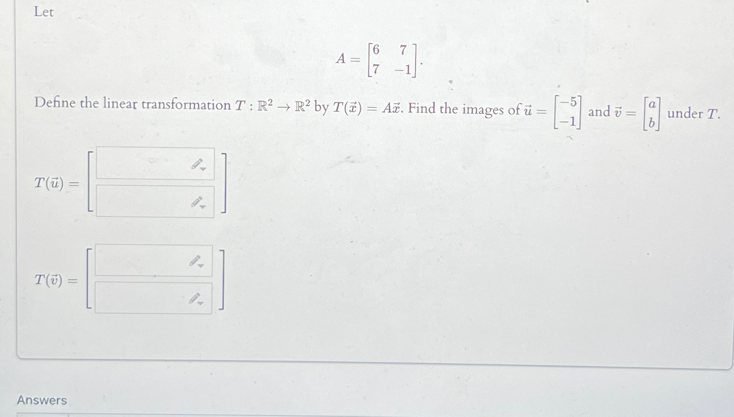 Solved LetA=[677-1]Define the linear transformation T:R2→R2 | Chegg.com