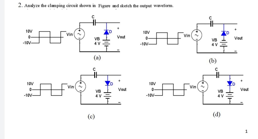 Solved 2. Analyze the clamping circuit shown in Figure and | Chegg.com Solved 2. Analyze the clamping circuit shown in Figure and | Chegg.com