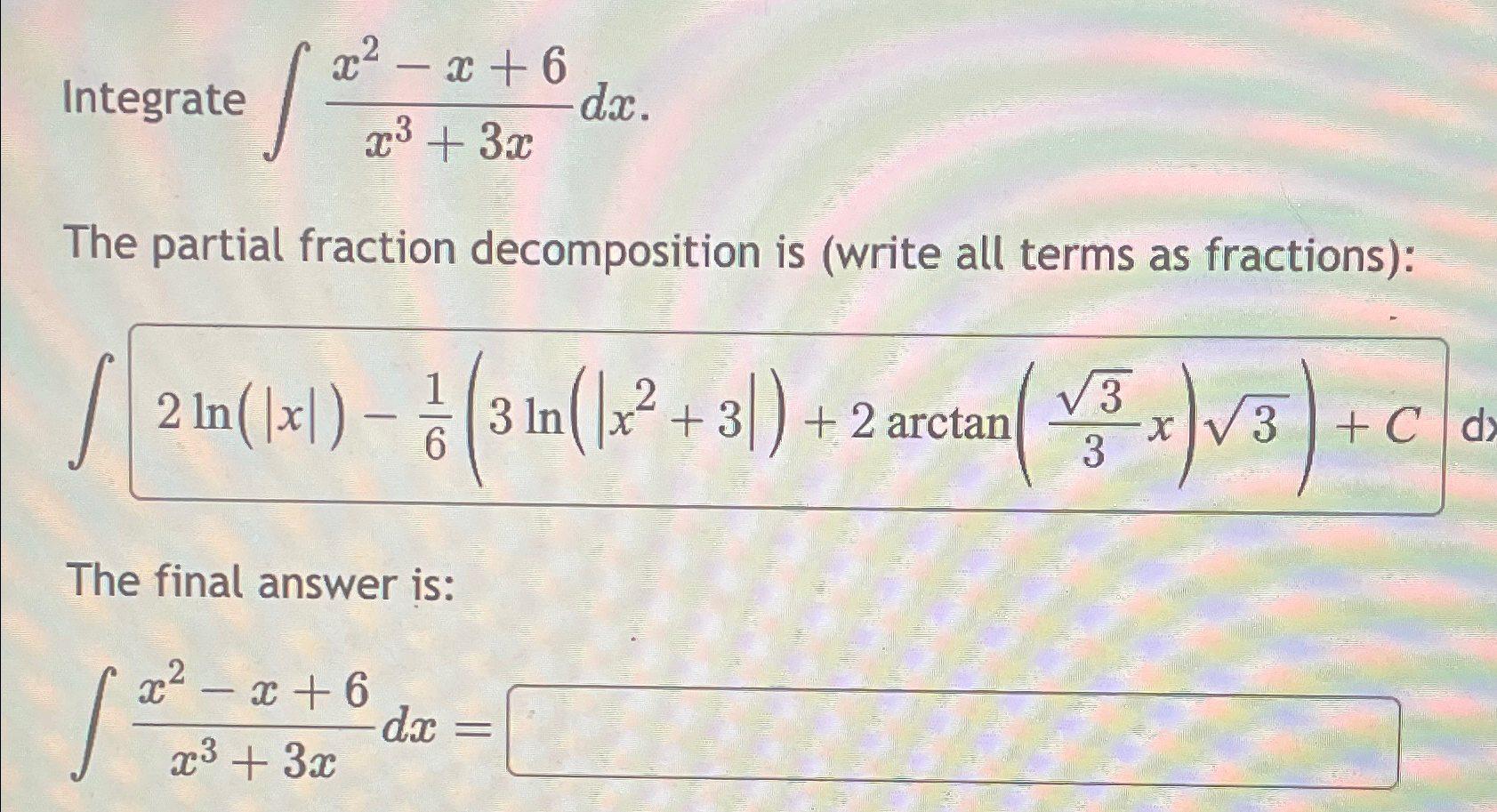 Solved Integrate ∫﻿﻿x2-x+6x3+3xdxThe partial fraction | Chegg.com