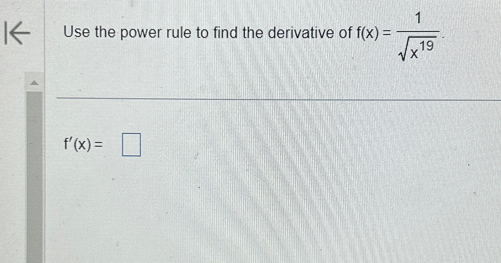 Solved Use the power rule to find the derivative of | Chegg.com